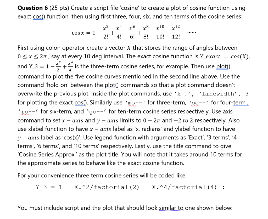 Solved Question 6 (25 pts) Create a script file 'cosine' to | Chegg.com