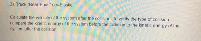 Solved 3). Truck "Rear-Ends" car-Elastic. Calculate the | Chegg.com