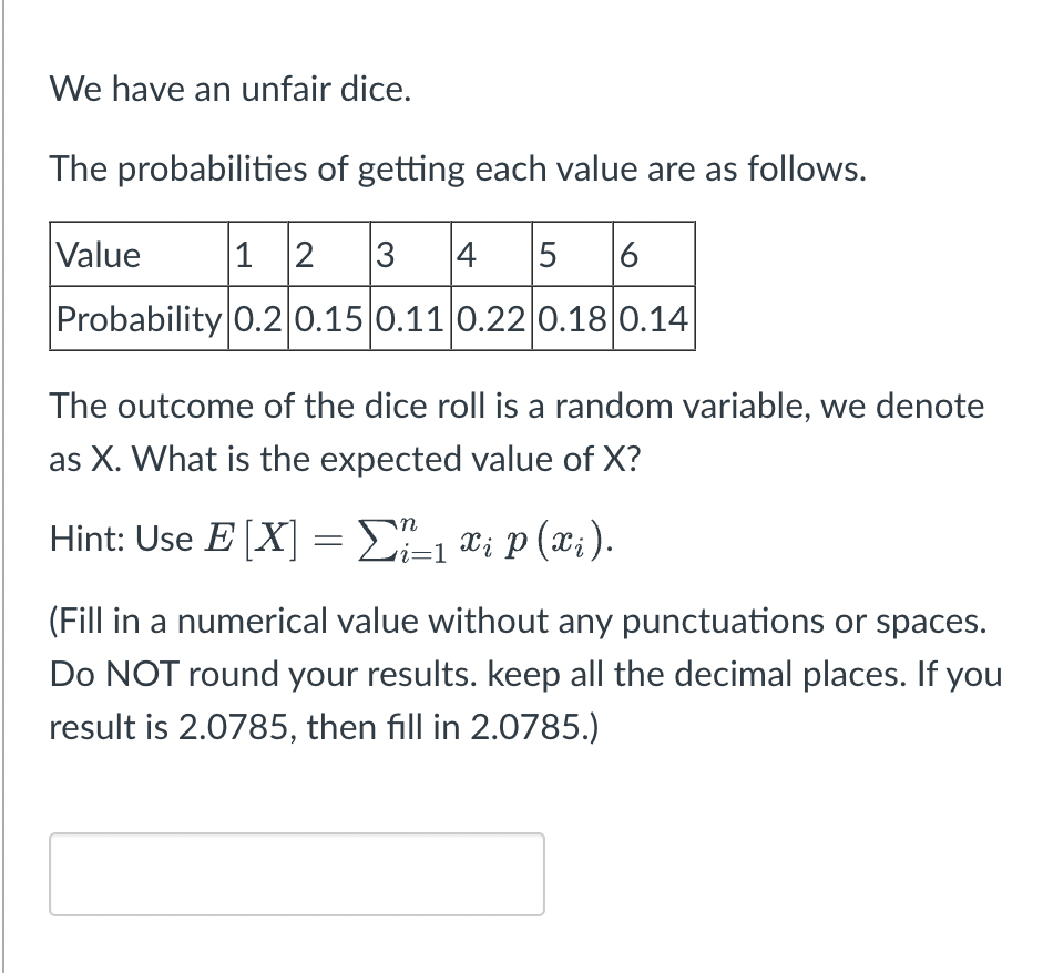Solved We have an unfair dice. The probabilities of getting | Chegg.com