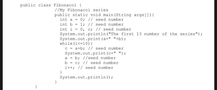 Solved I need to create loop for the rest of the Fibonacci | Chegg.com