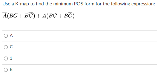 Solved Use a K-map to find the minimum POS form for the | Chegg.com