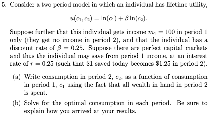 Solved 5. Consider a two period model in which an individual | Chegg.com