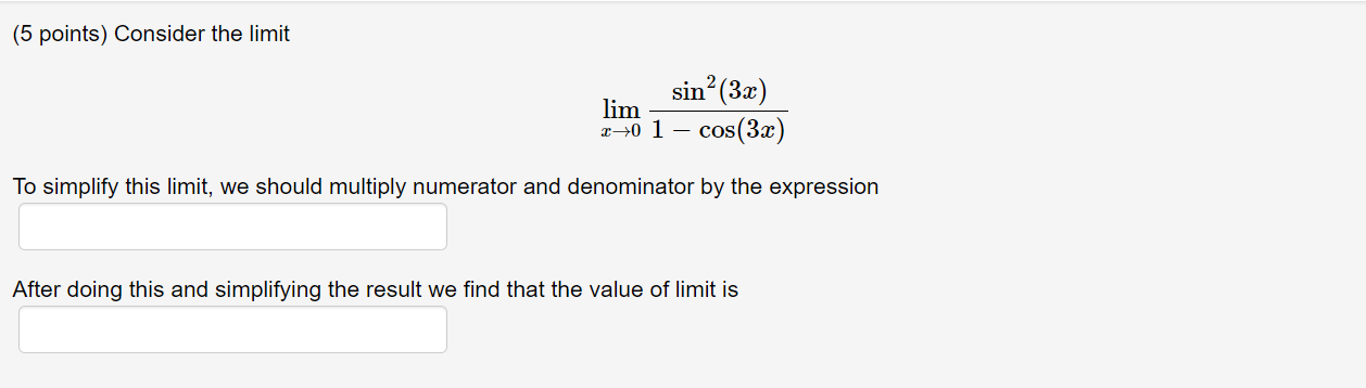 Solved (5 points) Consider the limit limx→01−cos(3x)sin2(3x) | Chegg.com