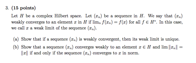 Solved 3. (15 points) Let H be a complex Hilbert space. Let | Chegg.com