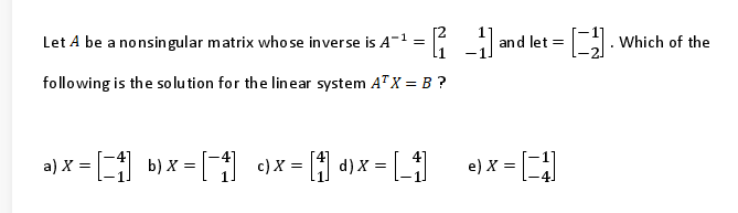 Solved Let A be a nonsingular matrix whose inverse is | Chegg.com