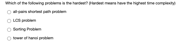 Solved Which of the following problems is the hardest? | Chegg.com