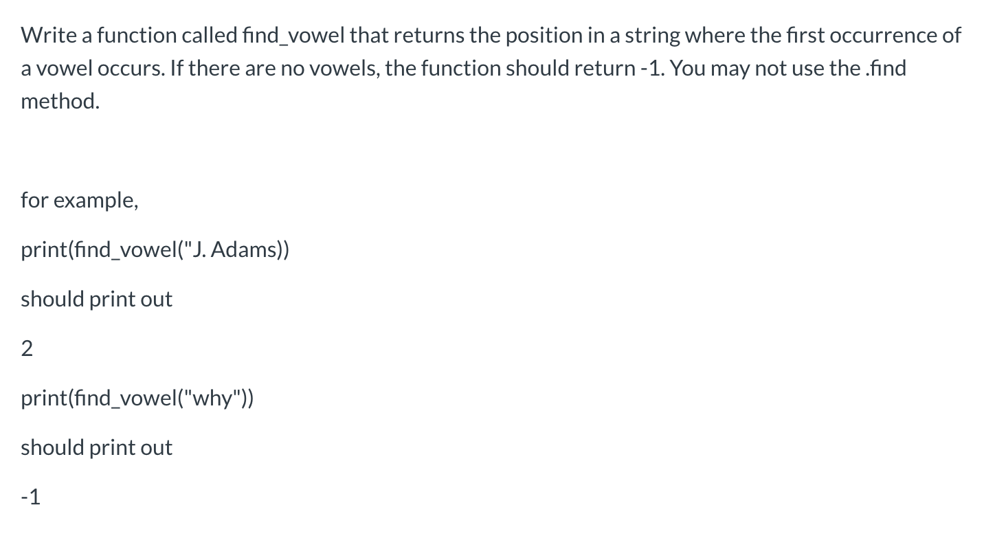 Solved Write a function called find_vowel that returns the | Chegg.com