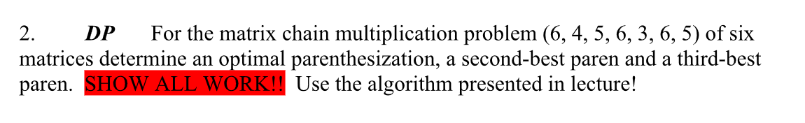 Solved 2. DP For the matrix chain multiplication problem | Chegg.com