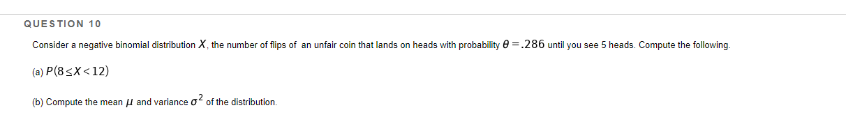 Solved QUESTION 10 Consider a negative binomial distribution | Chegg.com
