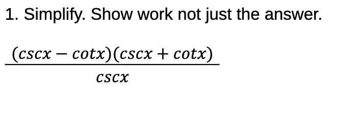 Solved 1. Simplify. Show work not just the answer. | Chegg.com