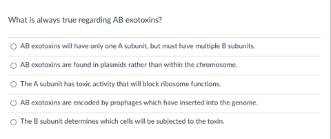 Solved What is always true regarding AB exotoxins? AB | Chegg.com