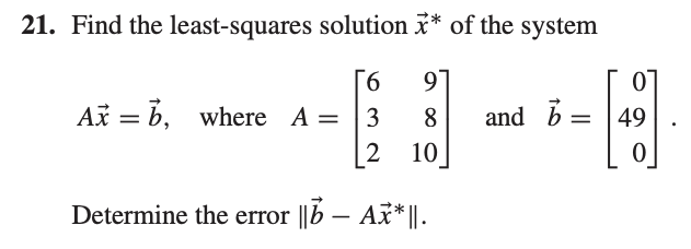 Solved 21. Find the least-squares solution x∗ of the system | Chegg.com