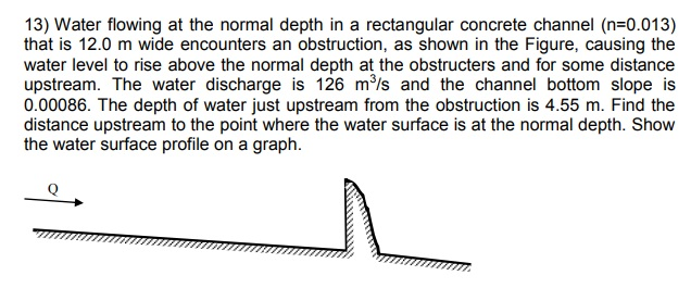 Solved 13) Water flowing at the normal depth in a | Chegg.com