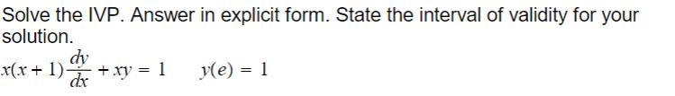 Solved Solve the IVP. Answer in explicit form. State the | Chegg.com