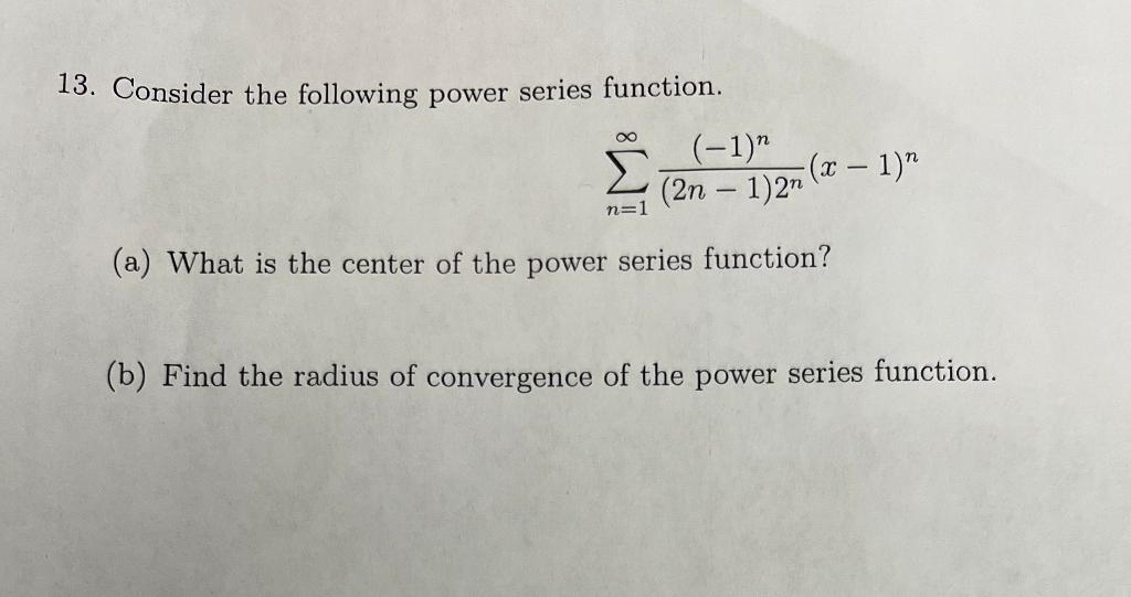 Solved 13. Consider the following power series function. | Chegg.com