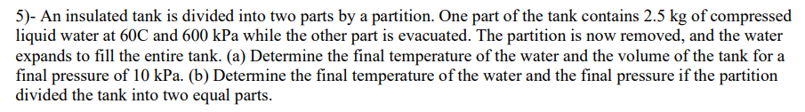 Solved 5)- An insulated tank is divided into two parts by a | Chegg.com