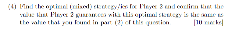 Solved Player 2(4) Find the optimal (mixed) strategy/ies for | Chegg.com