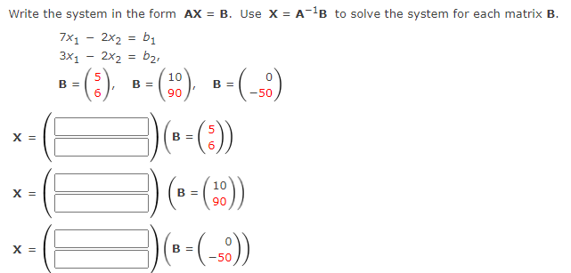 Solved Write the system in the form AX = B. Use X = A-18 to | Chegg.com