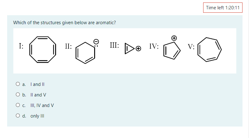 Solved Which of the structures given below are aromatic? I: | Chegg.com
