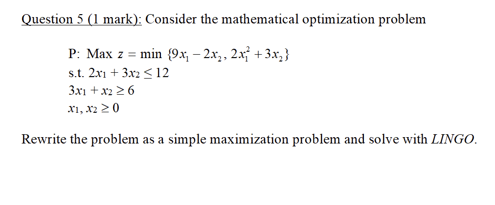 Solved Question 5 (1 mark): Consider the mathematical | Chegg.com