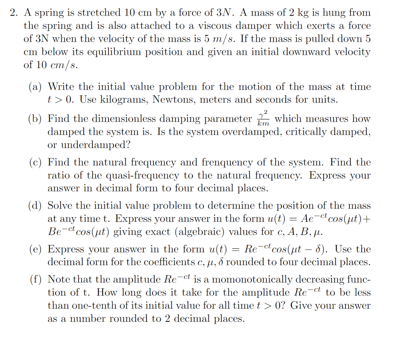Solved 2. A spring is stretched 10 cm by a force of 3N. A | Chegg.com