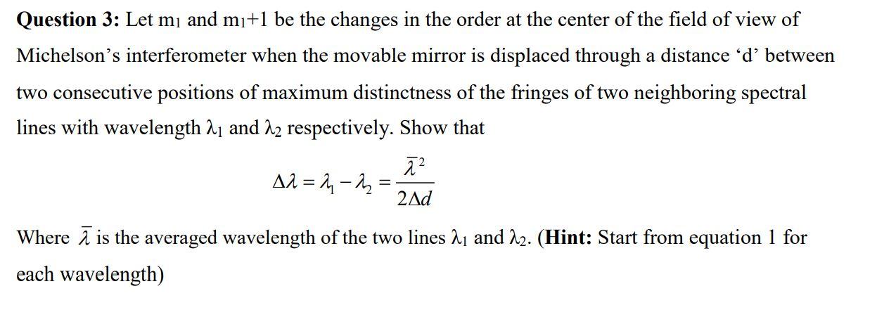 Solved m * lambda = 2d Question 3: Let mi and mi+1 be the | Chegg.com