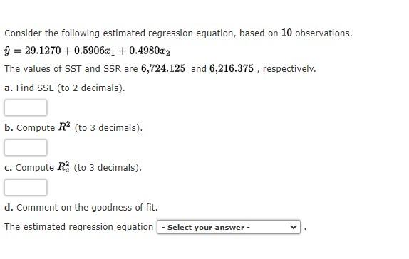 Solved Consider the following estimated regression equation, | Chegg.com