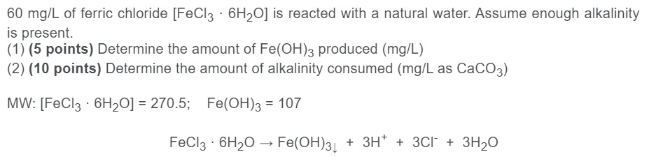Solved 60 mg/L of ferric chloride [FeCl3.6H20] is reacted | Chegg.com