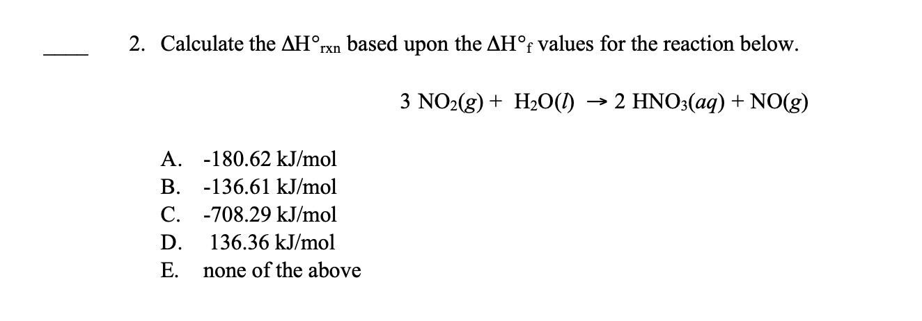 Solved 2. Calculate the AH°rxn based upon the AHºf values | Chegg.com