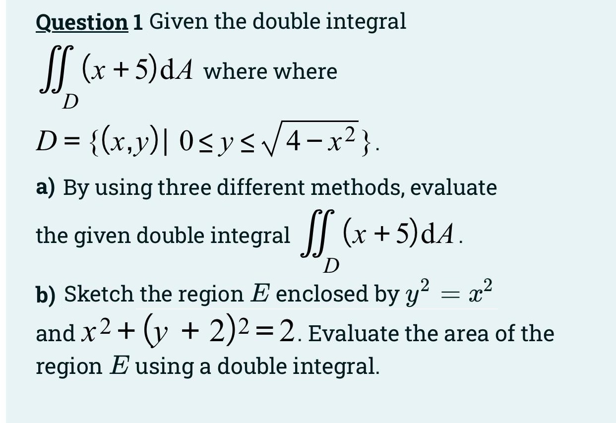 Solved Question 1 ﻿Given the double integral∬D(x+5)dA ﻿where | Chegg.com