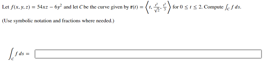 Solved Let f(x, y, z) = 54xz – 6y2 and let C be the curve | Chegg.com