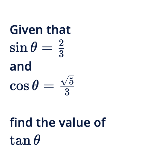 Solved sinθ=32 and cosθ=35 find the value of tanθ | Chegg.com