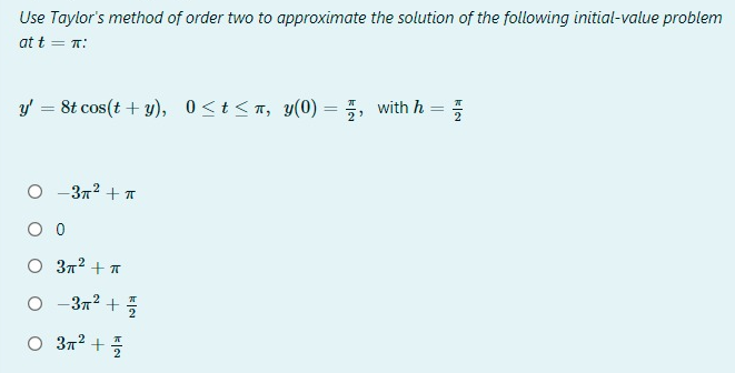 Solved Use Taylor's method of order two to approximate the | Chegg.com