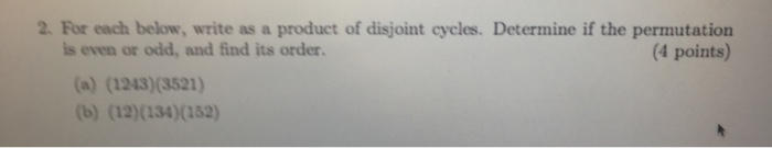 Solved 2. For each below, write as a product of disjoint | Chegg.com