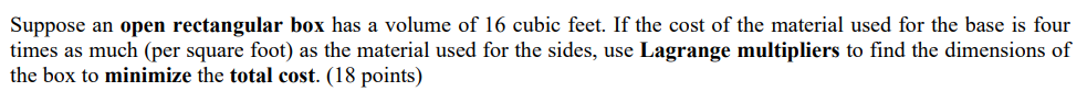 Solved Suppose an open rectangular box has a volume of 16 | Chegg.com