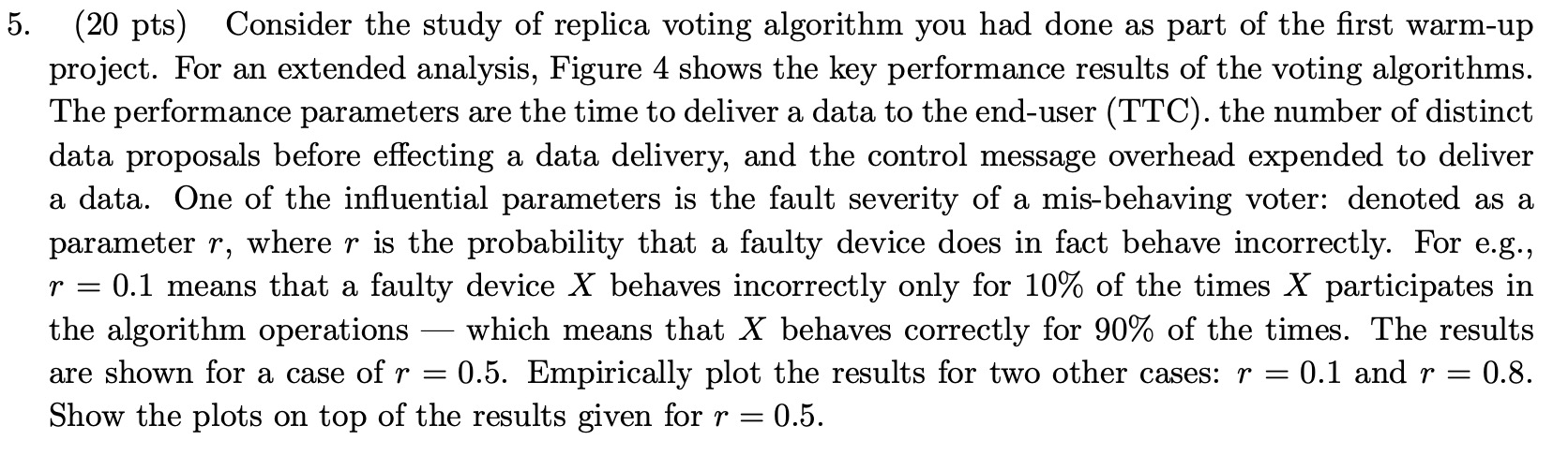 Solved 5. (20 pts) Consider the study of replica voting | Chegg.com