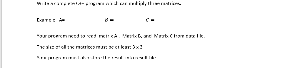 Solved Write a complete C++ program which can multiply three | Chegg.com