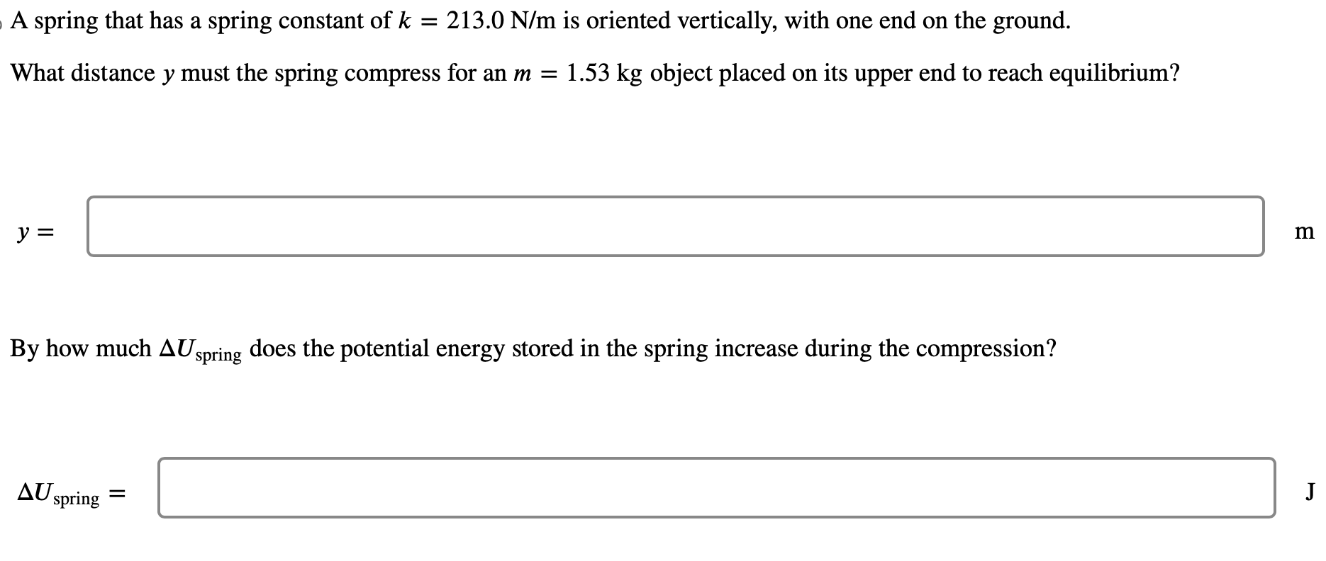 Solved A spring that has a spring constant of k=213.0 N/m is | Chegg.com