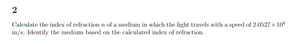 Solved Calculate the index of refraction n of a medium in | Chegg.com