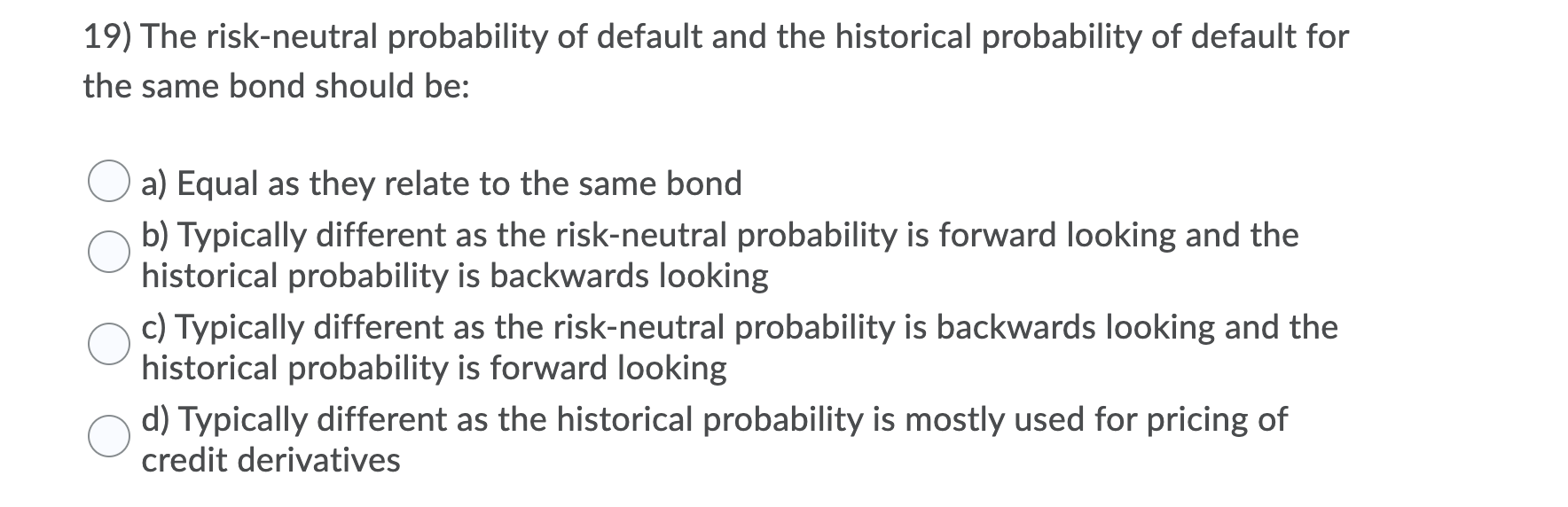 Solved 19) The risk-neutral probability of default and the | Chegg.com