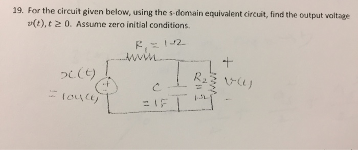 Solved 19. For the circuit given below, using the s-domain | Chegg.com