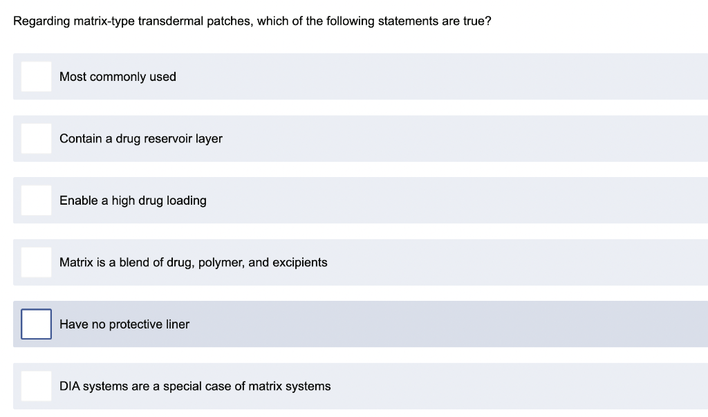 Solved Regarding matrix-type transdermal patches, which of | Chegg.com