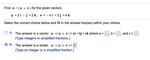 Solved Find u.(ux v) for the given vectors. u = 3i - j +2k, | Chegg.com