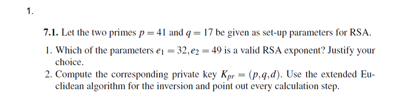 Solved 7.1. ﻿Let the two primes p=41 ﻿and q=17 ﻿be given as | Chegg.com