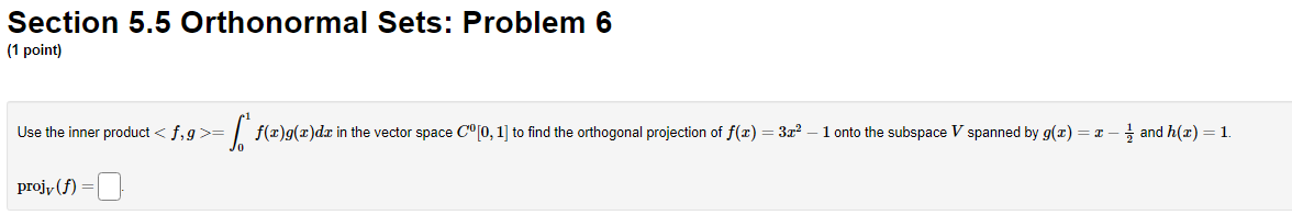 Solved Section 5.5 Orthonormal Sets: Problem 6 (1 point) Use | Chegg.com