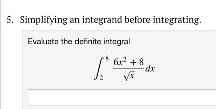 Solved 5. Simplifying an integrand before integrating. | Chegg.com