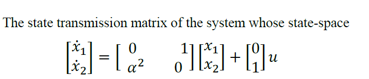 Solved The state transmission matrix of the system whose | Chegg.com