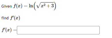 Solved Given f(x)=ln(x2+32)find f'(x)f'(x)= | Chegg.com