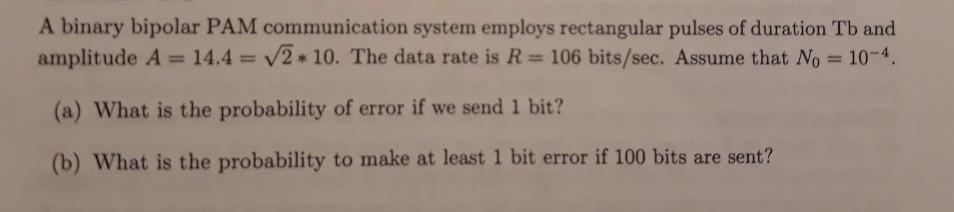 Solved A Binary Bipolar Pam Communication System Employs