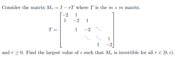 Solved Consider The Matrix Mi T Where T Is The Mxm 